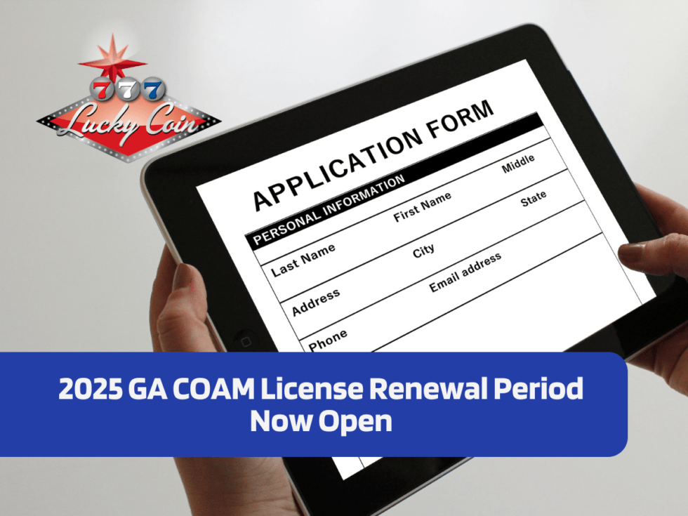 2025 GA COAM License Renewal Period Now Open - Lucky Coin Inc.