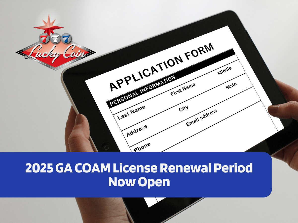 2025 GA COAM License Renewal Period Now Open - Lucky Coin Inc.