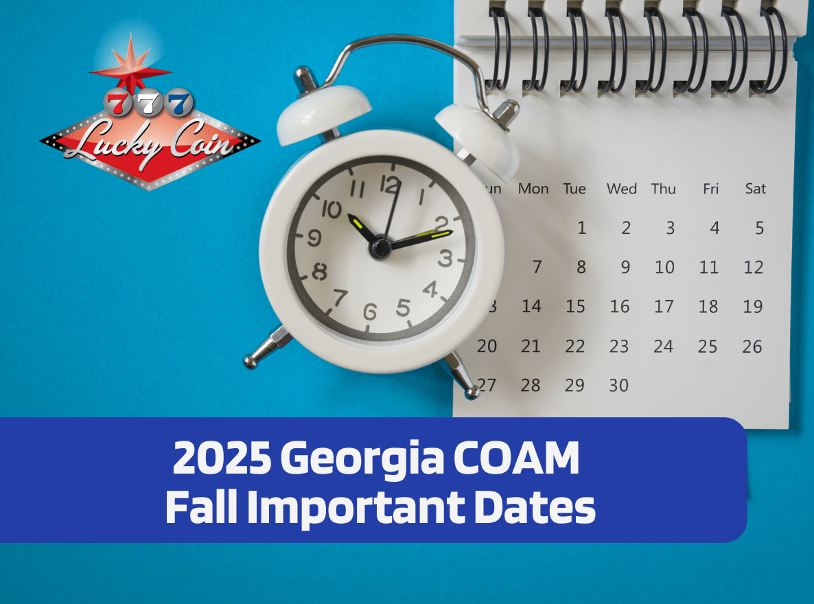 2025 Georgia COAM Fall Important Dates - Lucky Coin Inc.