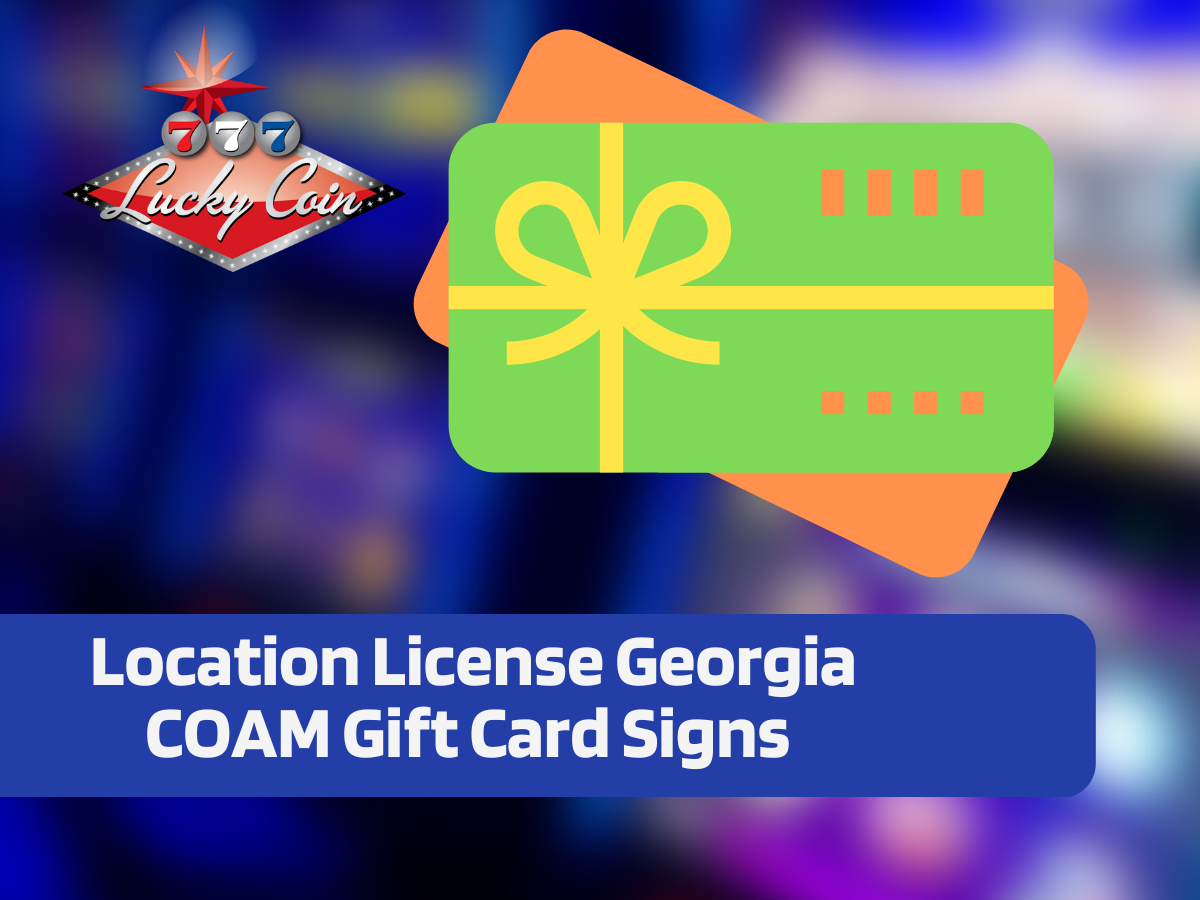 Location License Georgia COAM Gift Card Signs - Lucky Coin Inc.