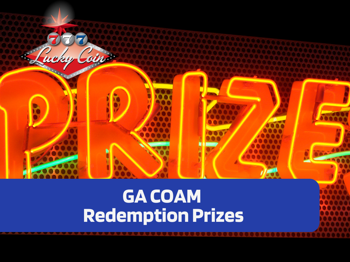 GA COAM Redemption Prizes - Lucky Coin Inc.